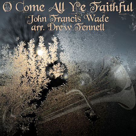 O COME ALL YE FAITHFUL (Low Brass) - John Francis Wade arr. Drew R ...